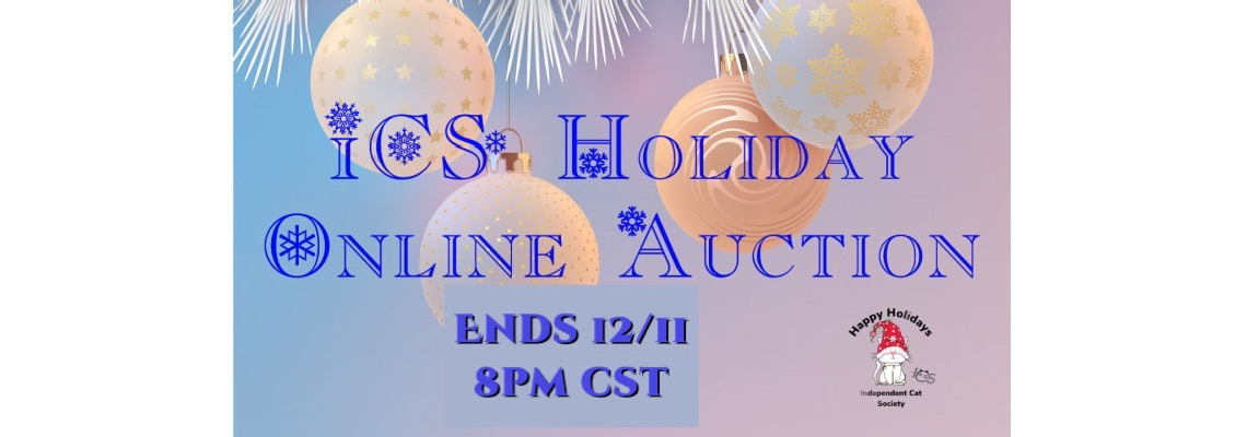 ICS HOLIDAY ONLINE AUCTION- ends 12/11 at 8pm cst by Independent Cat Society | BetterWorld