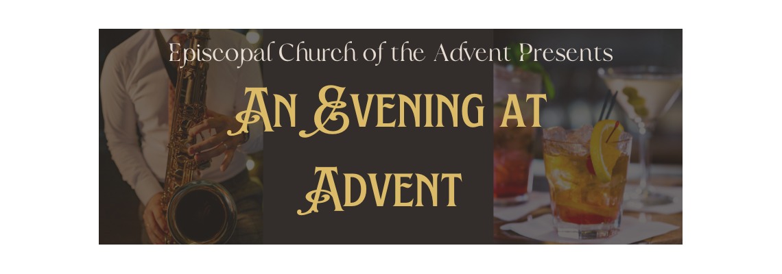 An Evening at Advent by Church of the Advent | BetterWorld