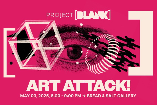 ART ATTACK! 2025 Donation Campaign | Project [BLANK] | BetterWorld