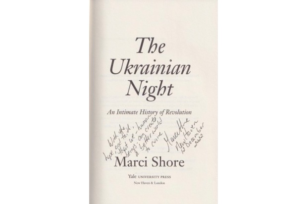 Shore, Marci. “The Ukrainian Night: An Intimate History of the Revolution.” Inscribed by the ...