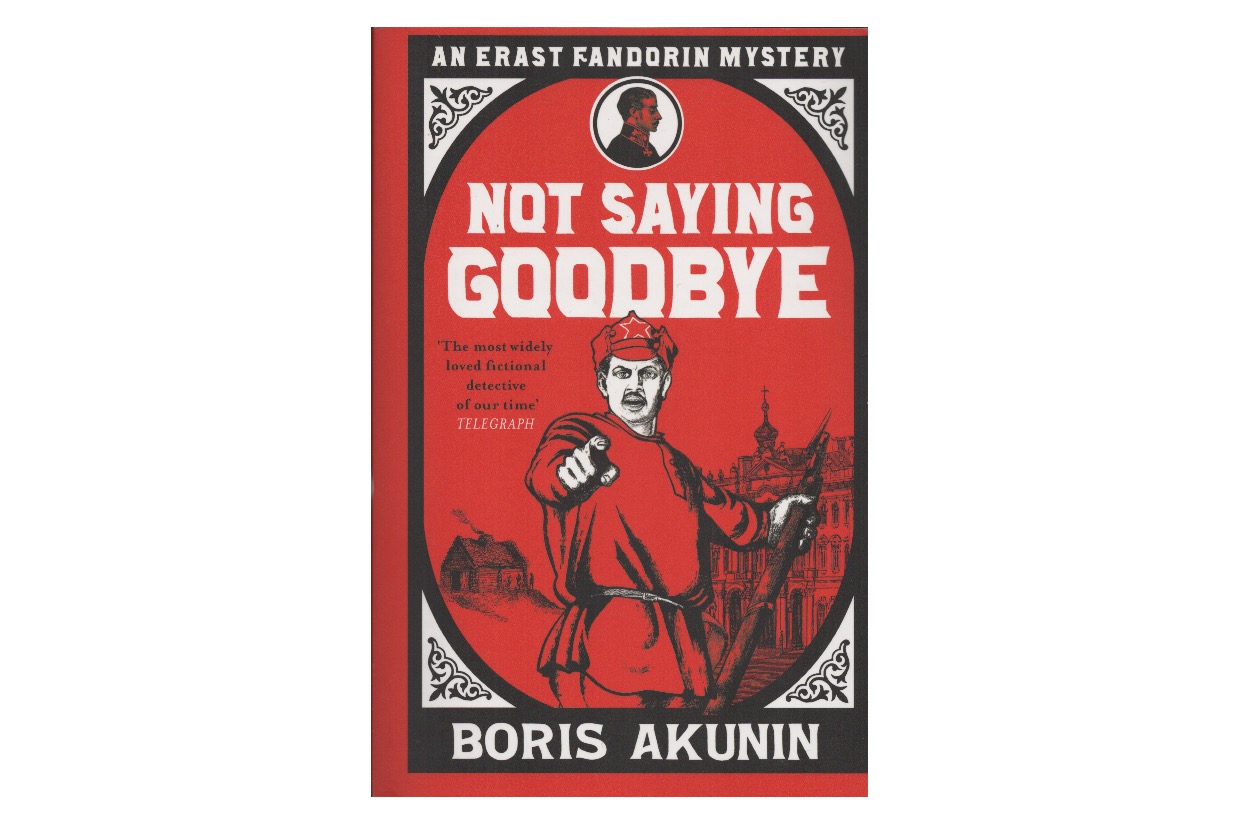 Akunin, Boris. “Not Saying Goodbye.” With a facsimile inscription by the author. | Signed ...