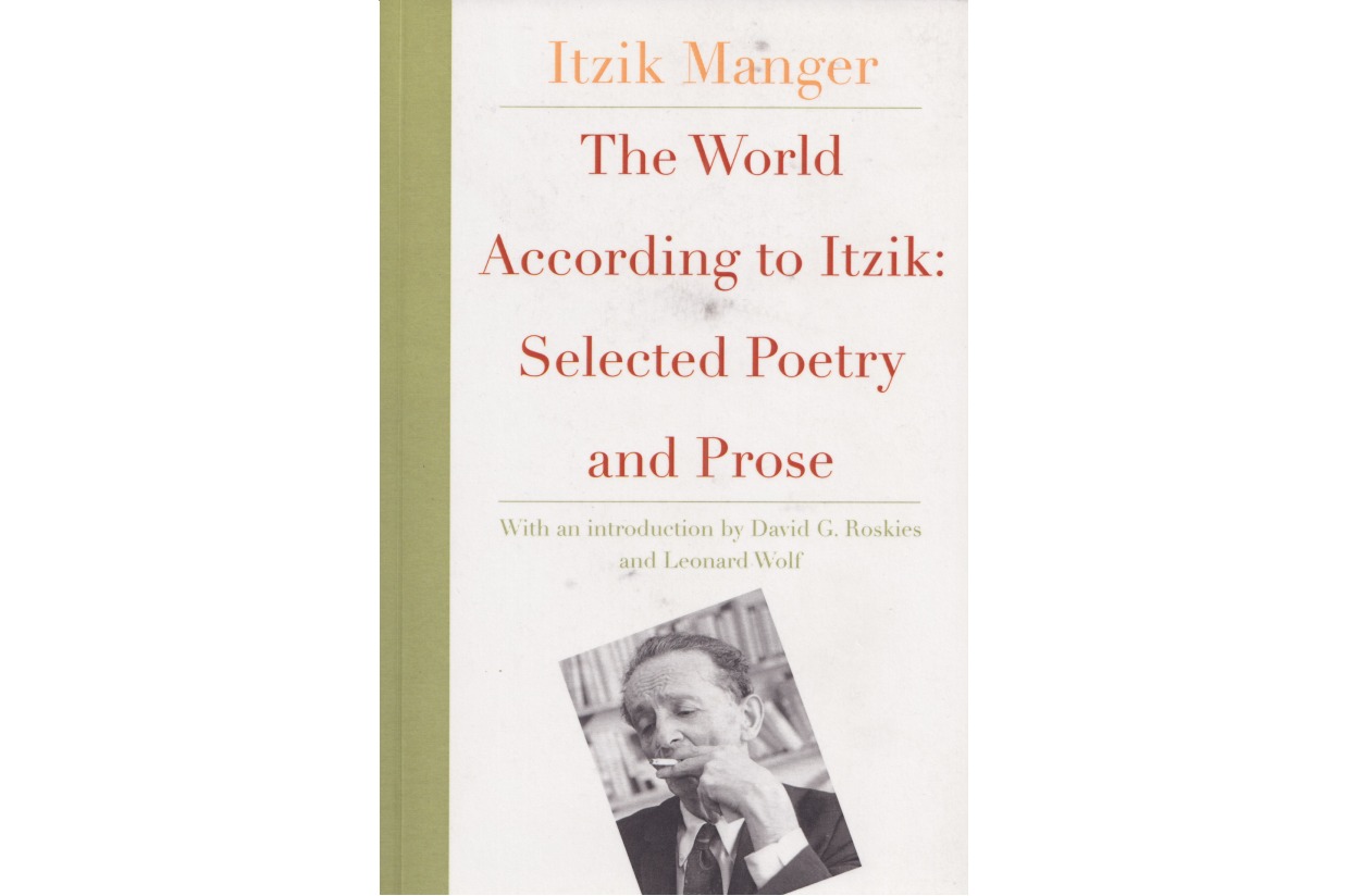 Itzik Manger. "The World According to Itzik: Selected Poetry and Prose ...