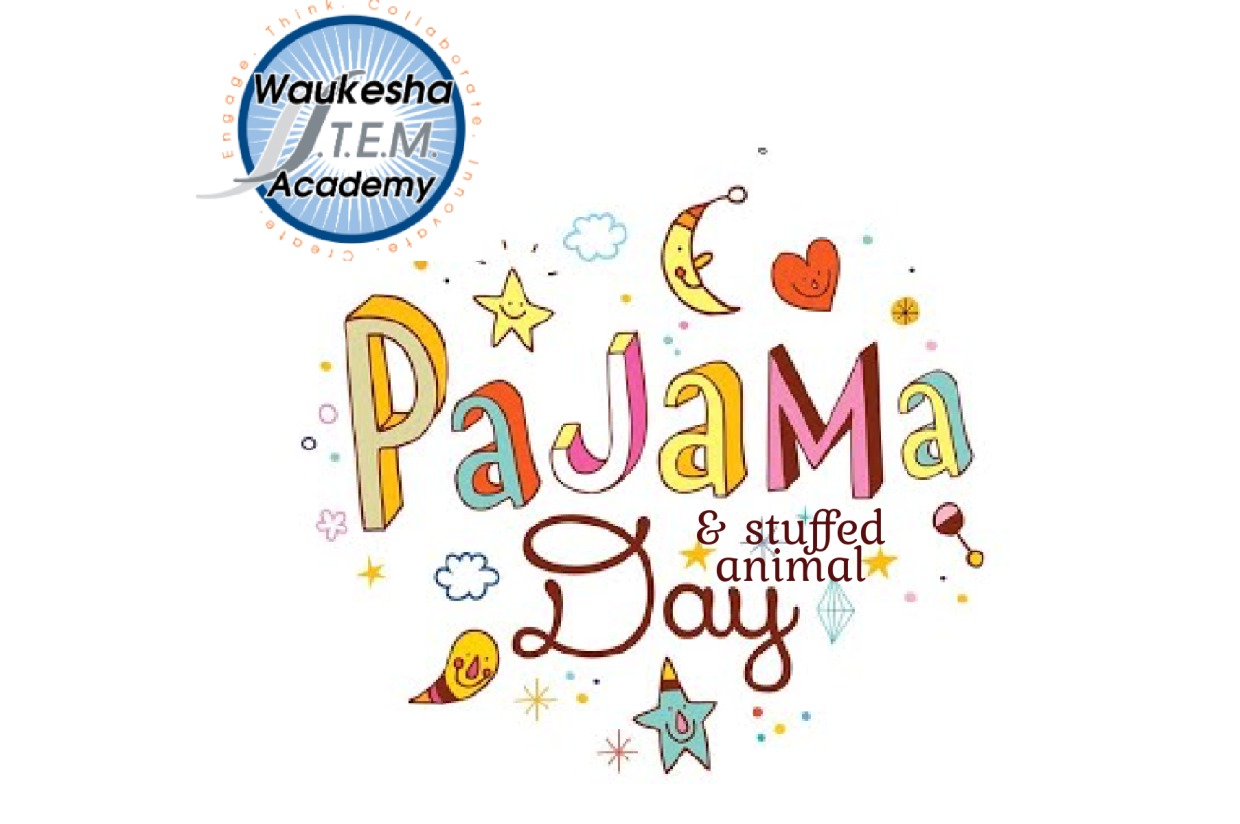 Pajama and Stuffed Animal Day (3) | Waukesha STEM Academy 2022 Online ...